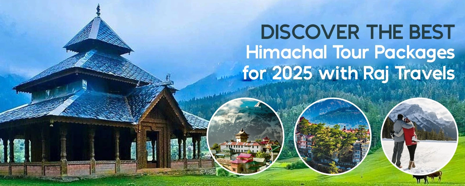 Discover the Best Himachal Tour Packages for 2025 with Raj Travel